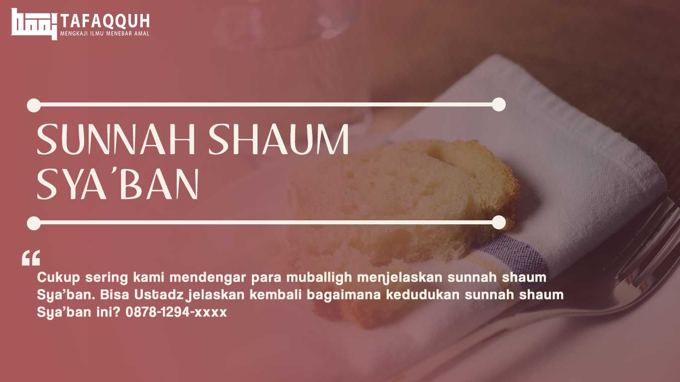 Sunnah Shaum Sya’ban - Majalah Islam Digital Tafaqquh