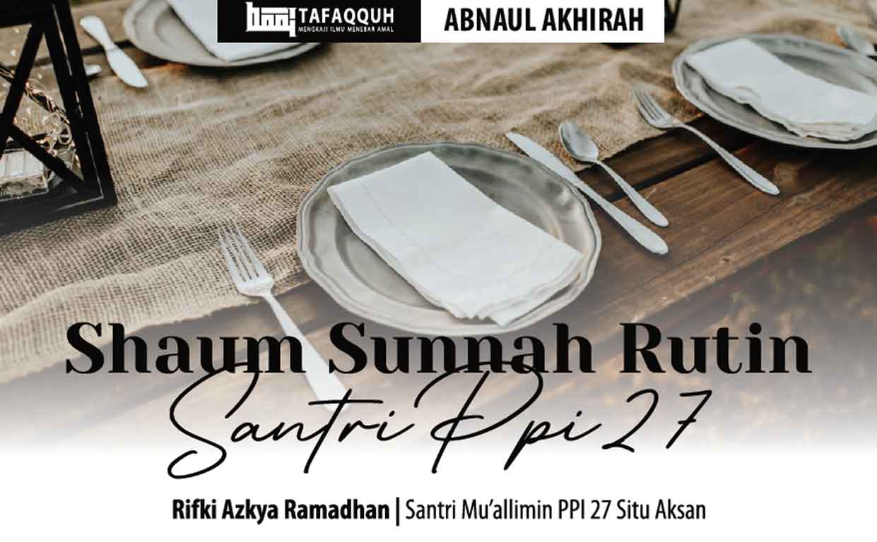 Shaum Sunnah Rutin Santri PPI 27 - Majalah Islam Digital Tafaqquh
